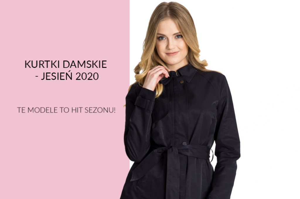 Kurtki damskie - jesień 2020 - te modele to hit sezonu! | Blog Quiosque